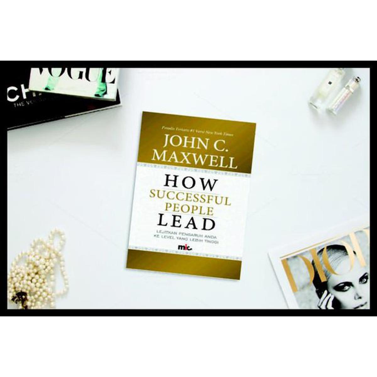 How Influential People Lead John Maxwell Harpercollins Leadership
