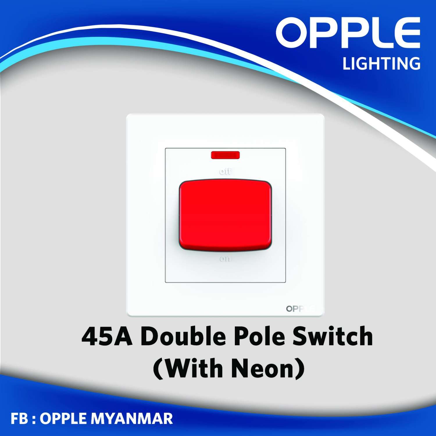 OPPLE F02 45A Double Pole Switch with Neon | Shop.com.mm